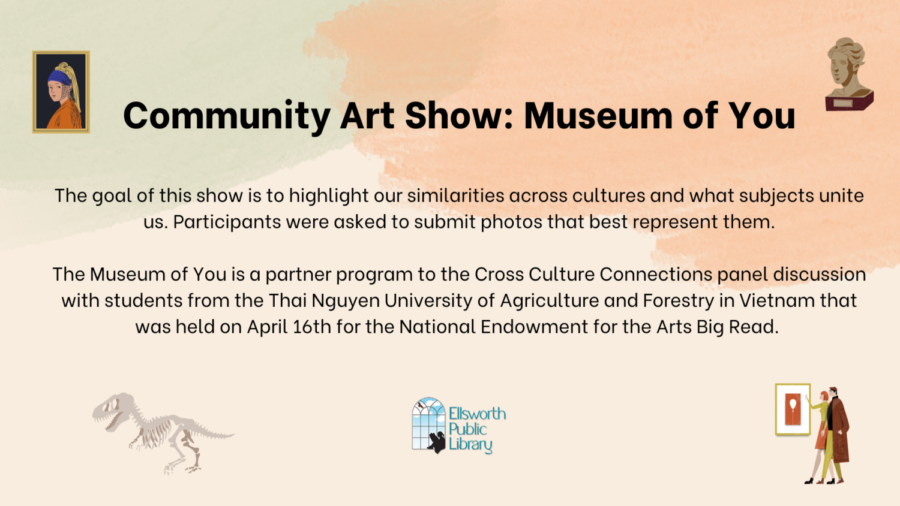 Community Art Show: Museum Of You - Ellsworth Public Library